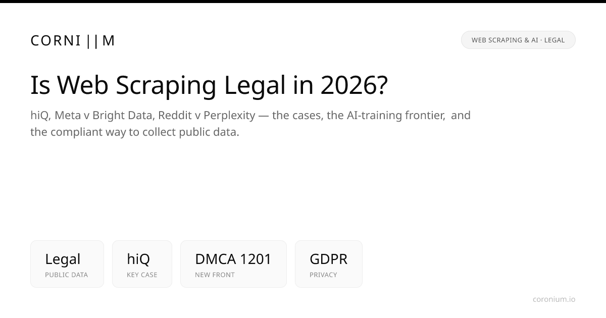 Is Web Scraping Legal in 2026? hiQ, Meta v Bright Data, Reddit v ...